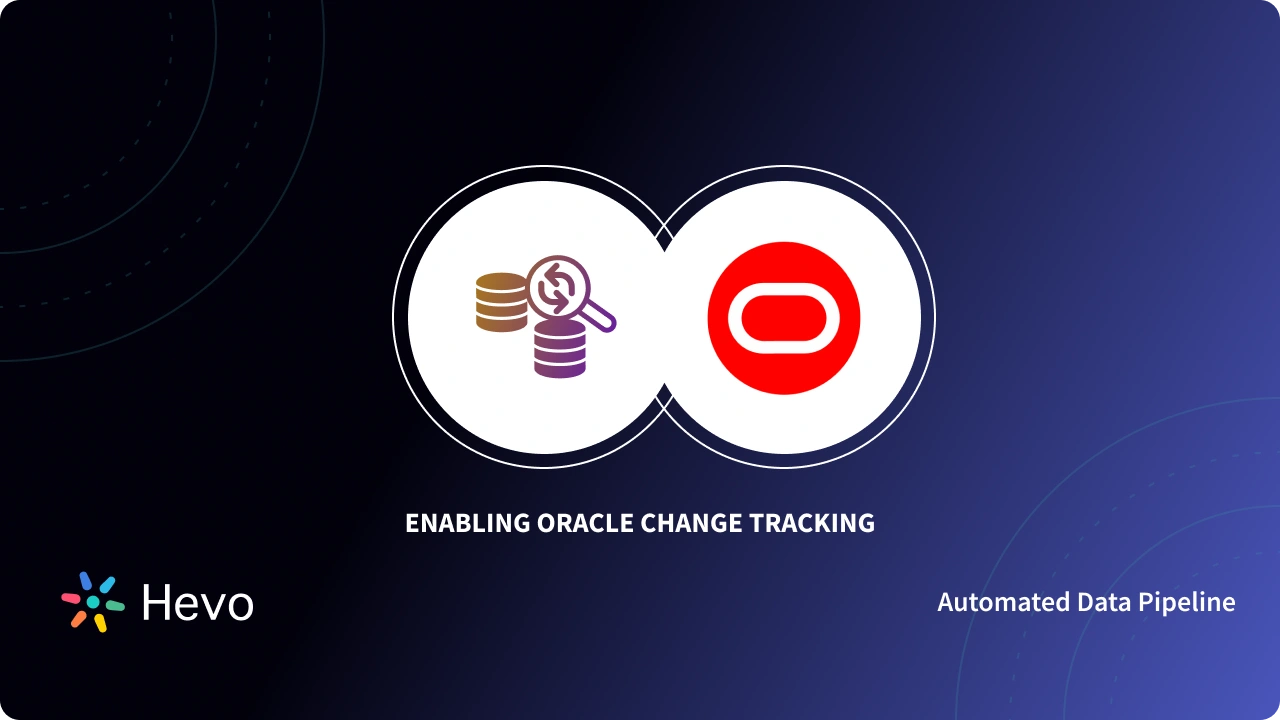 What Is Oracle Change Tracking And How To Enable It?