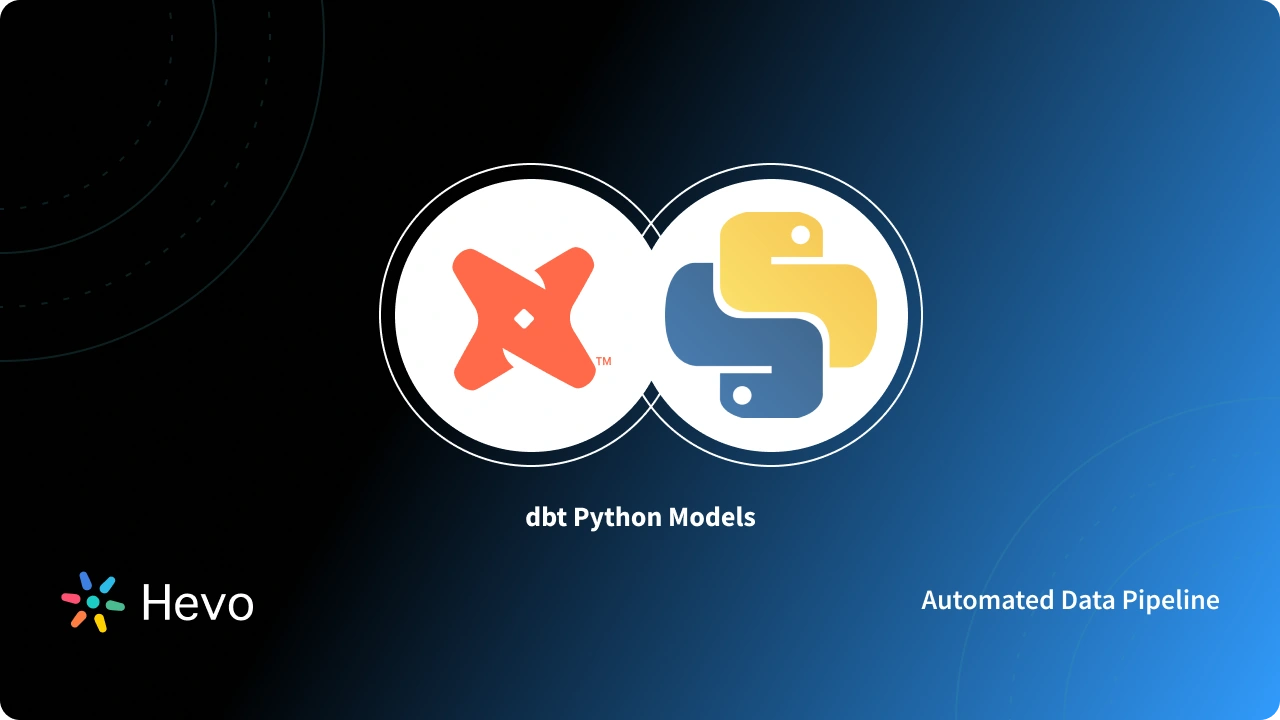 3 Simple Ways To Build dbt Python Models - Learn | Hevo