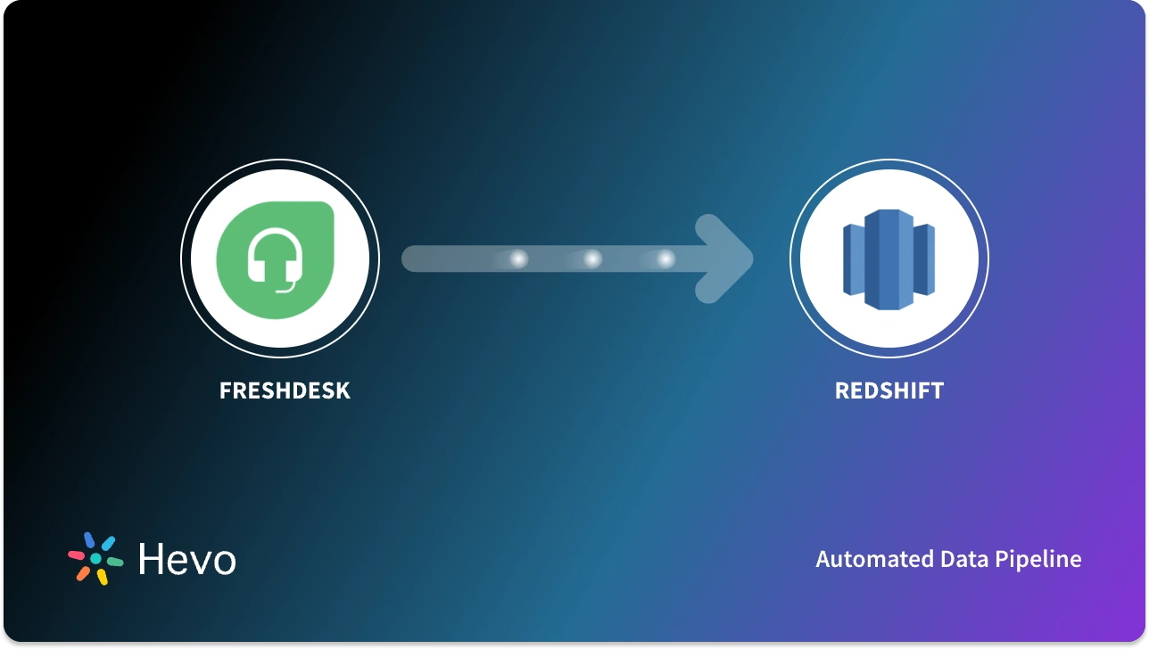 How to Connect Freshdesk to Redshift Within 1 Minute?