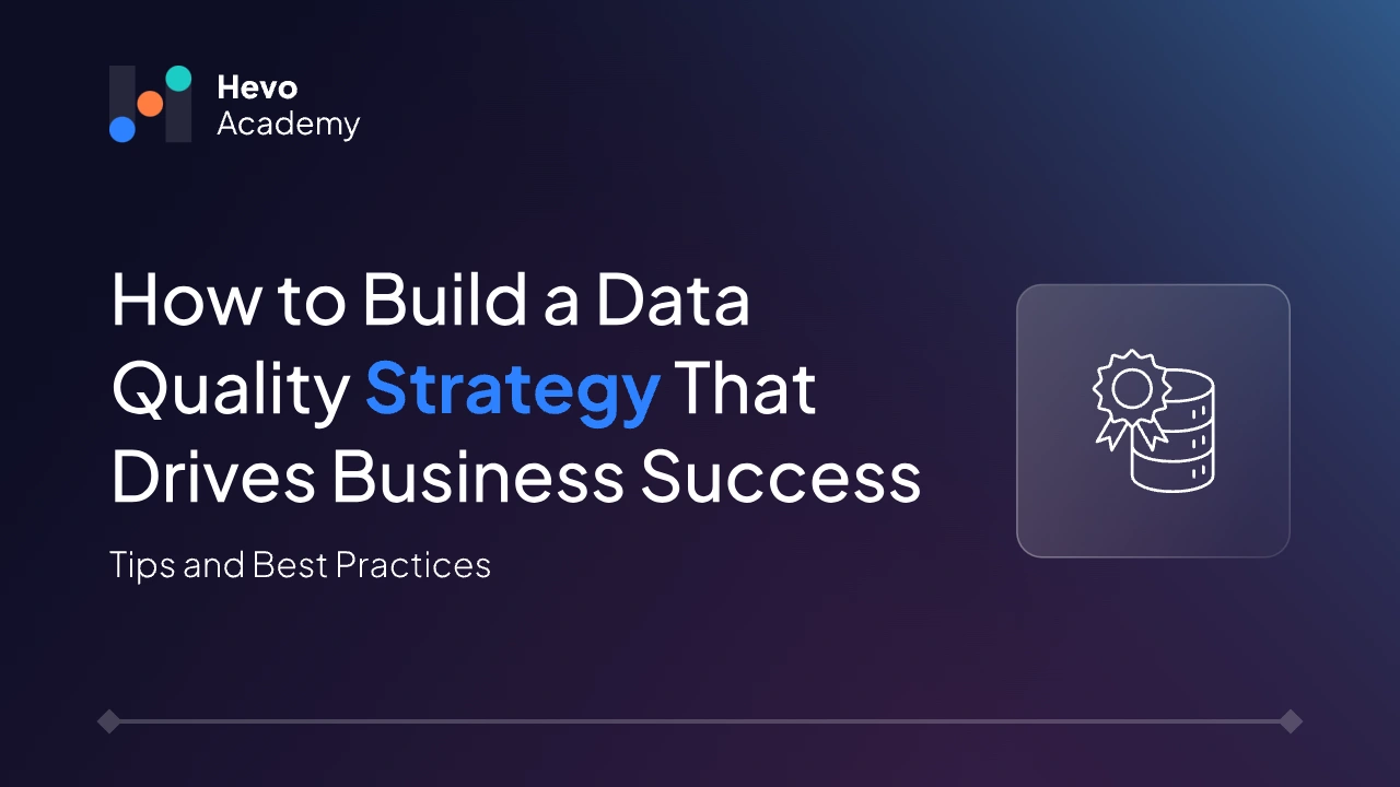 Building an Actionable Data Quality Strategy