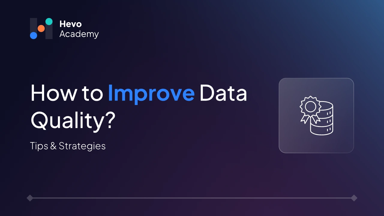 How to Improve Data Quality: Strategies & Tips[+Popular Tools]