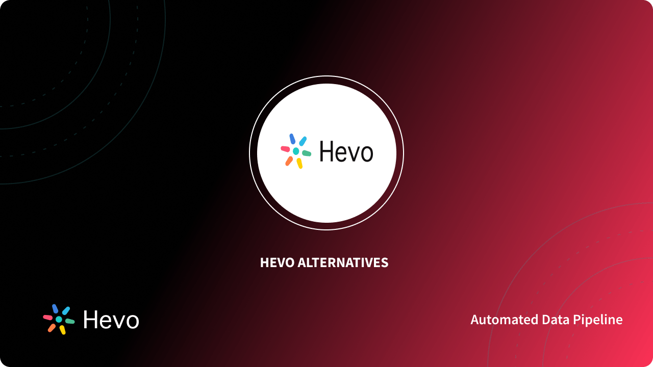 Do You Really Need Hevo Alternatives? There Are None. Reasons Why The Best Data Engineers Love ...