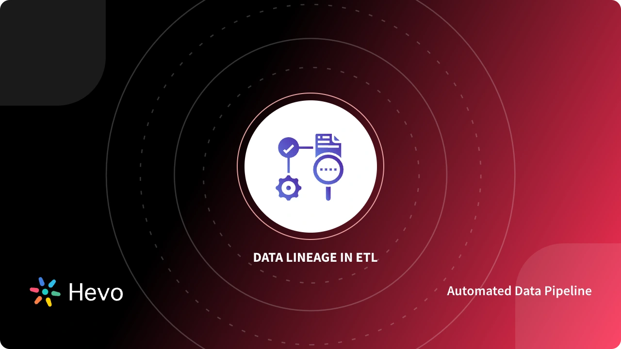 What Is Data Lineage in ETL: Key Concepts & Steps Explained What Is Data Lineage in ETL: Key Concepts & Steps Explained