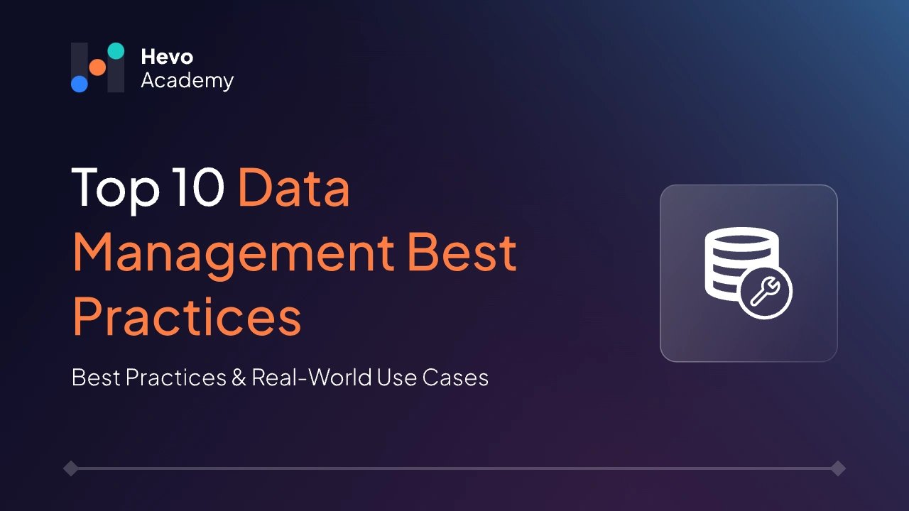 10 Data Management Best Practices Explained