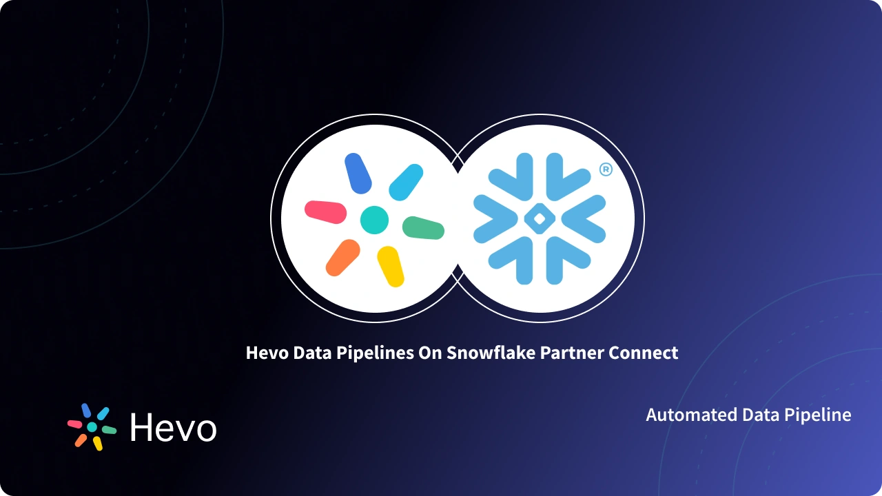 Hevo Data Pipelines on Snowflake Partner Connect | Simplify Data ...