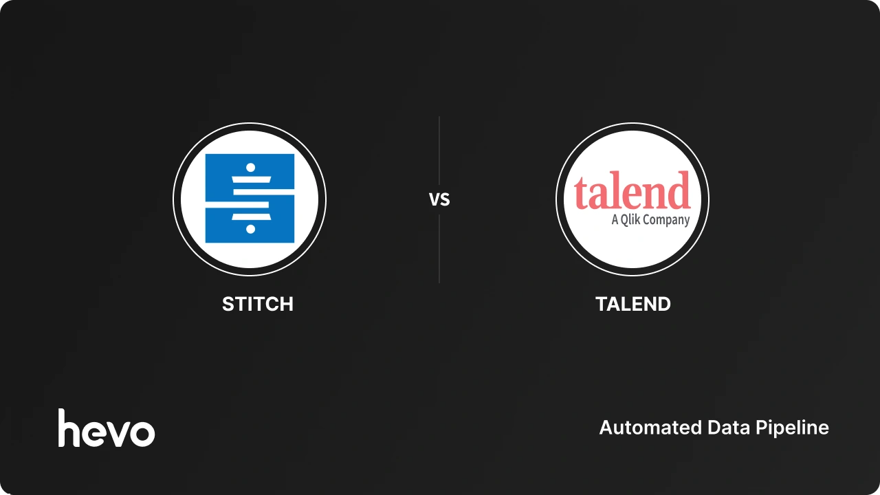 Stitch vs Talend: Features, Use Cases, Pricing, Pros & Cons