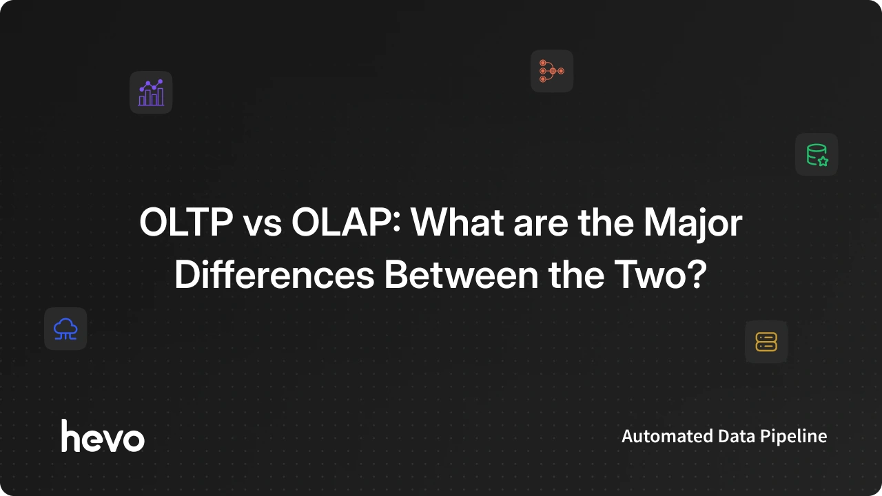 OLTP vs OLAP: What are the Differences Between the Two?