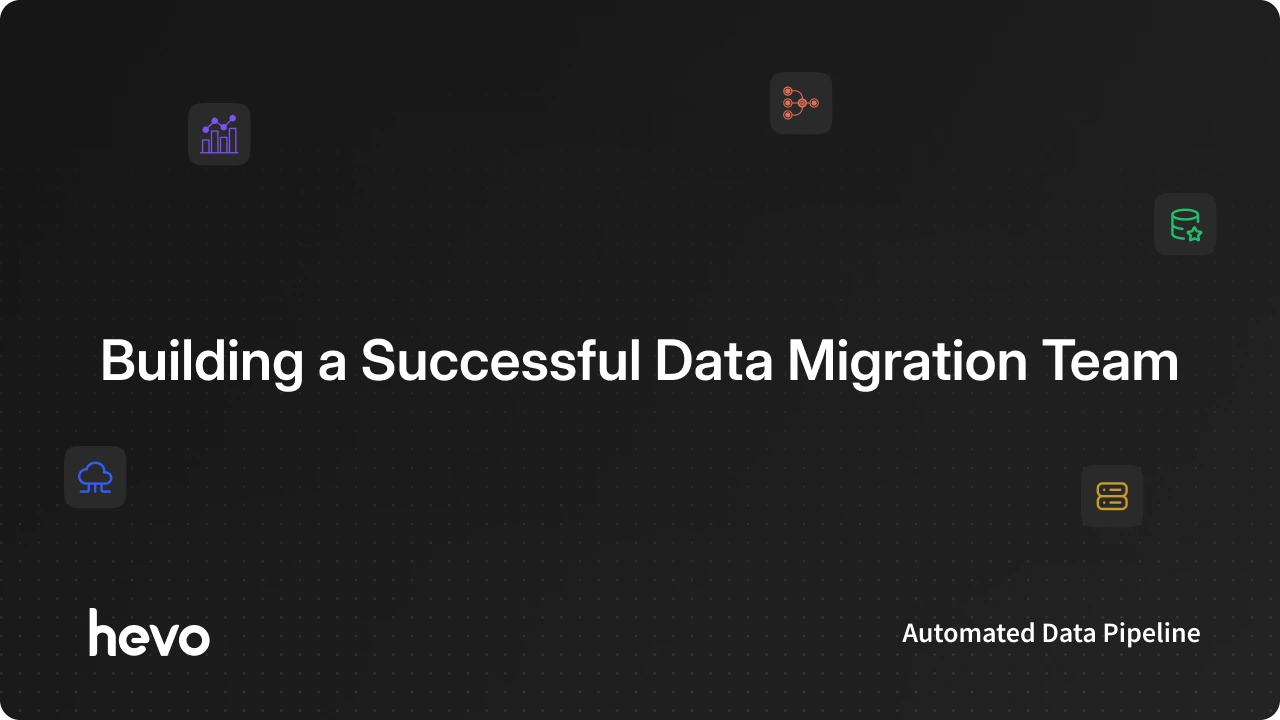 Building a Successful Data Migration Team: Roles, Challenges, and Best ...