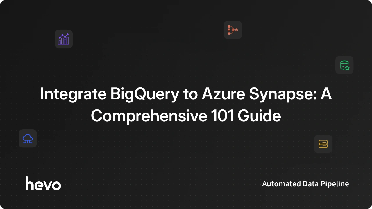 Integrate BigQuery to Azure Synapse Easily Using 2 Methods
