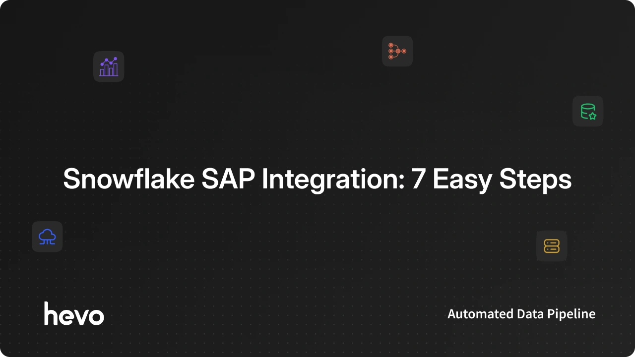 Snowflake SAP Integration: 7 Easy Steps