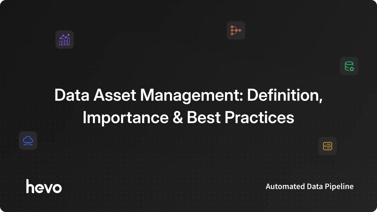 Data Asset Management: Definition, Importance & Best Practices