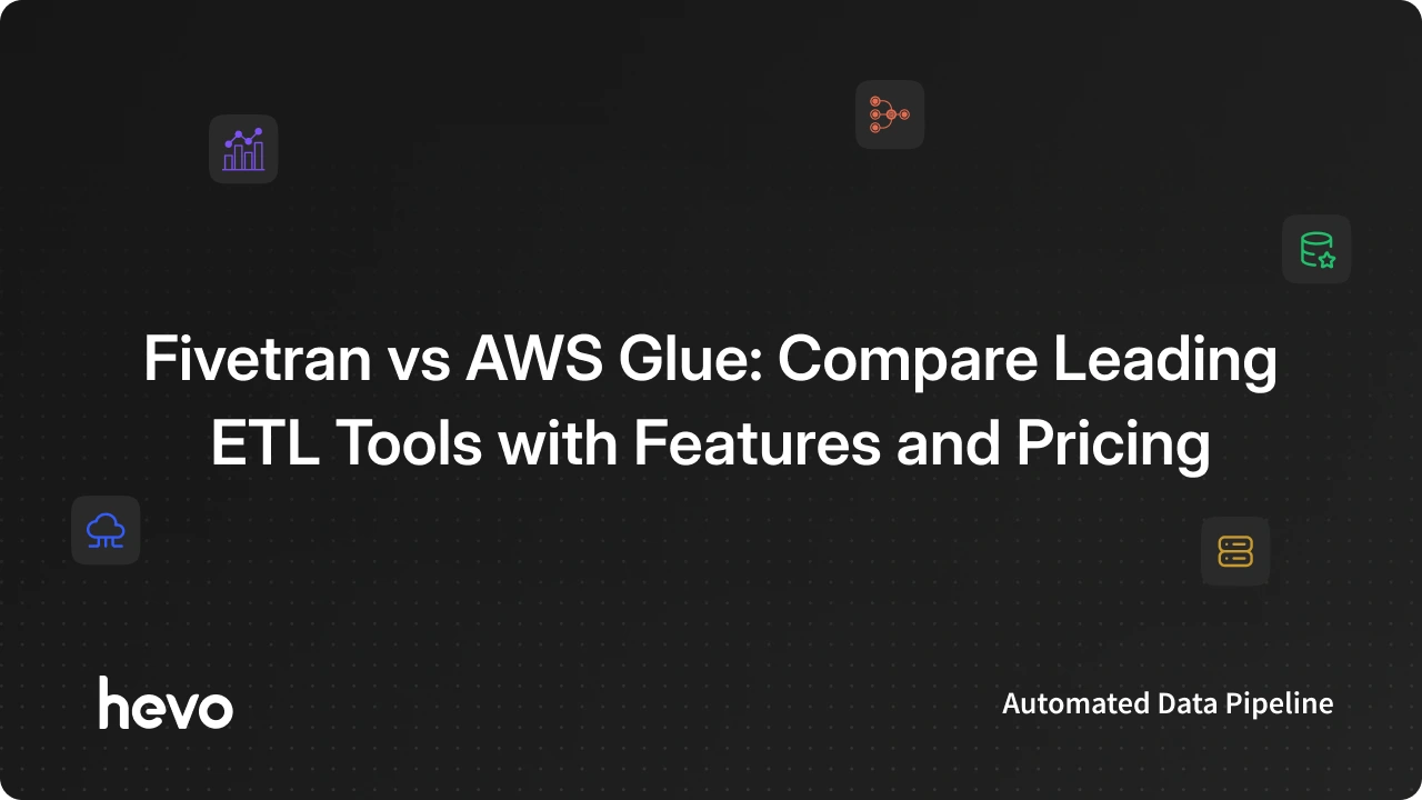 Fivetran vs AWS Glue (2026): ETL Features, Pricing & Comparison Guide