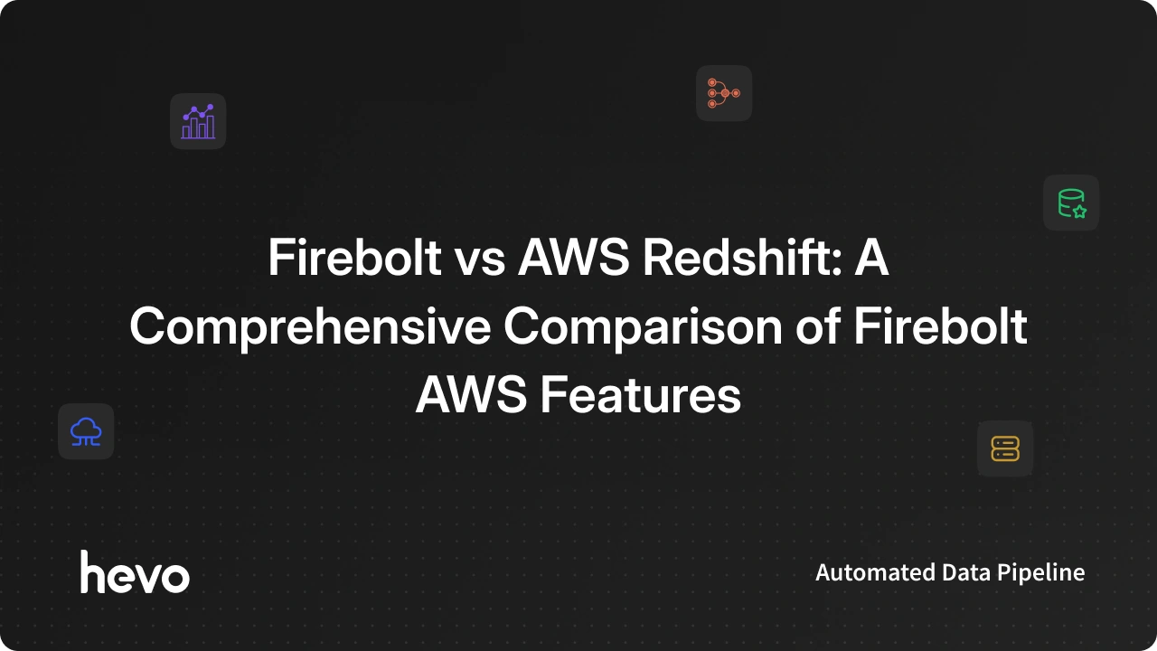 Firebolt vs AWS Redshift: A Comprehensive Comparison of Firebolt AWS ...