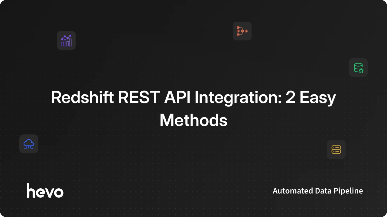 Redshift REST API Integration: 2 Easy Methods - Learn | Hevo