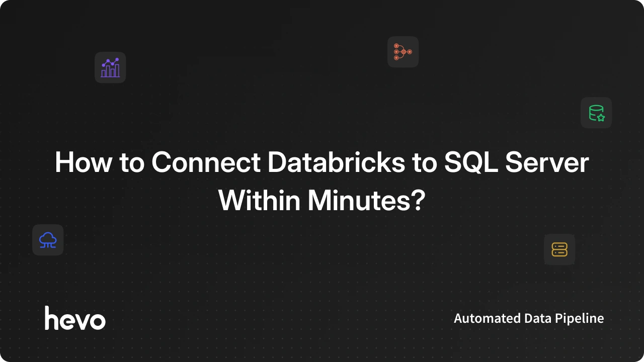 How to Perform Databricks Connect to SQL Server Within Minutes?