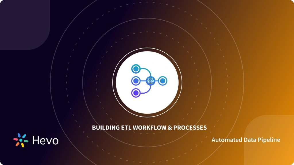 How to Build ETL Workflow & Processes? | Easy Ways to Get Start