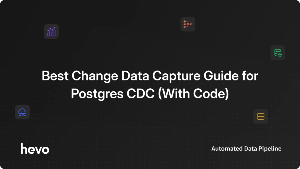Postgres CDC: 5 Easy Methods to Capture Data Changes