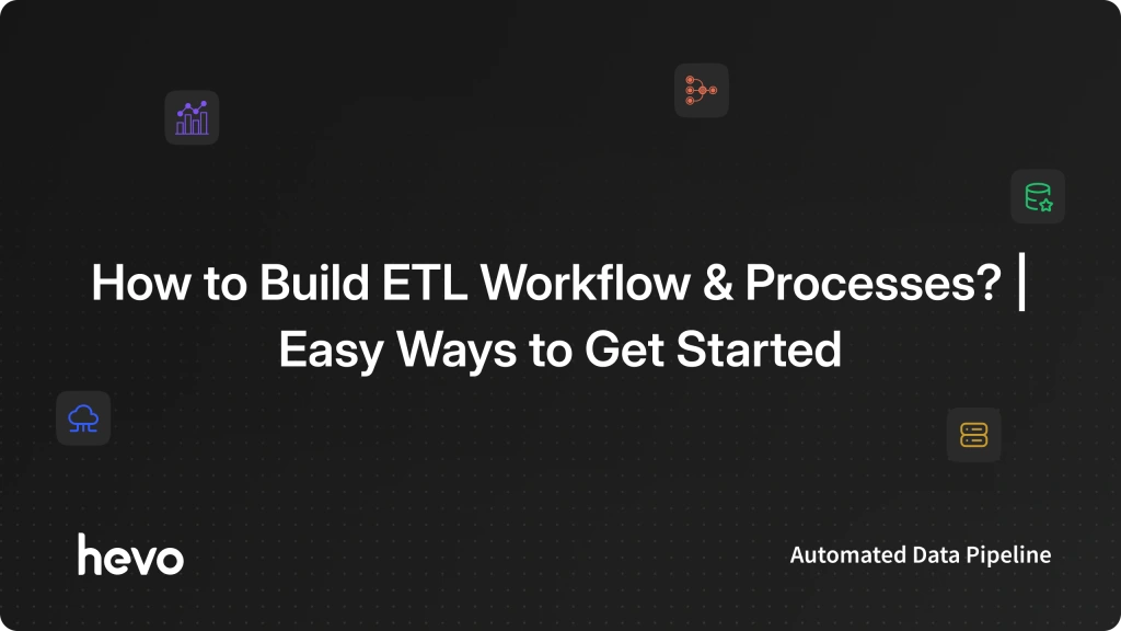 How to Build ETL Workflow & Processes? | Easy Ways to Get Start