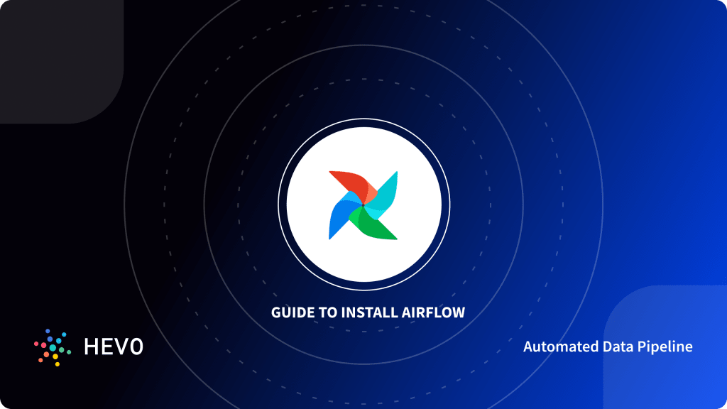 Install Airflow: 4 Easy Steps - Learn | Hevo