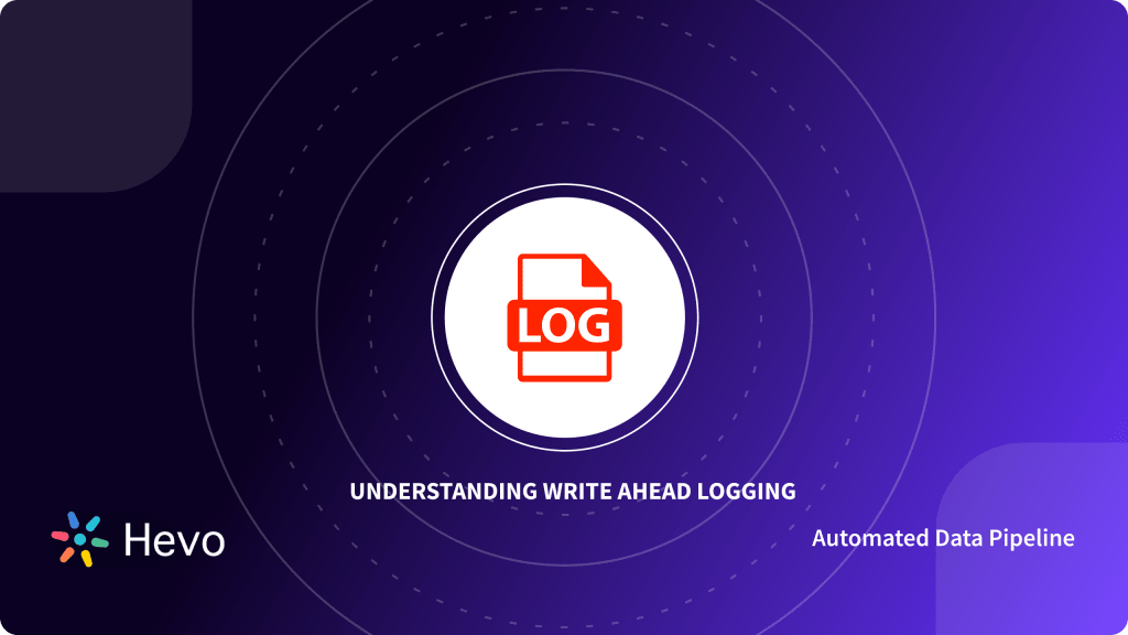 Understanding Write Ahead Logging: 4 Aspects | Hevo