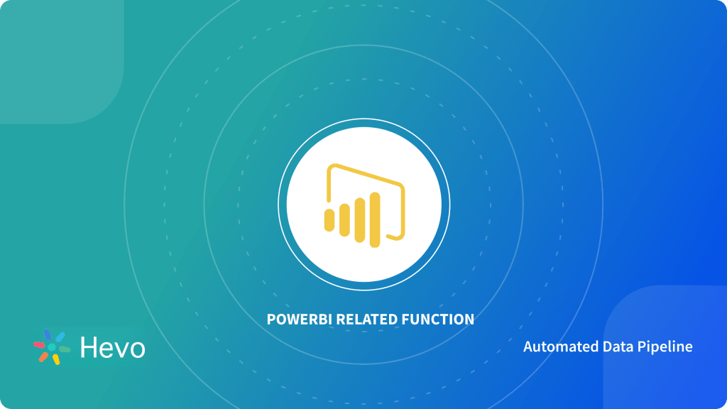 RELATED PowerBI Function: Complete Guide - Learn | Hevo
