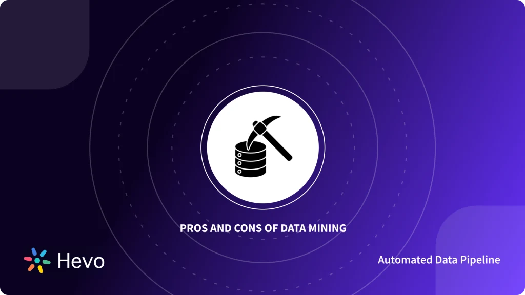 Pros and Cons of Data Mining Simplified 101 - Learn | Hevo