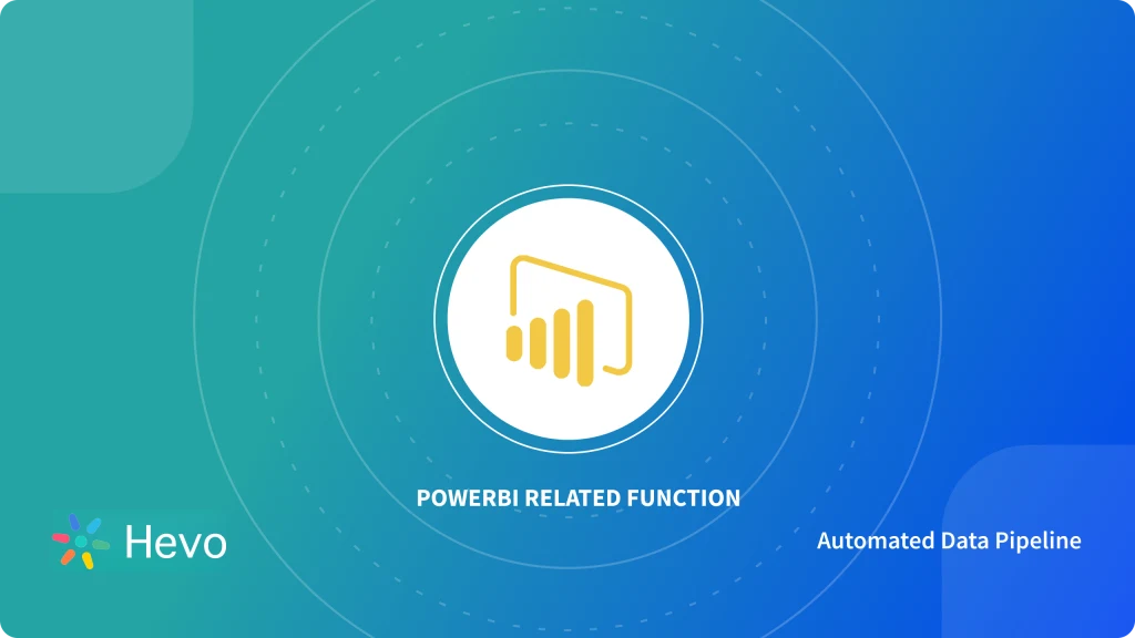 RELATED PowerBI Function: Complete Guide - Learn | Hevo
