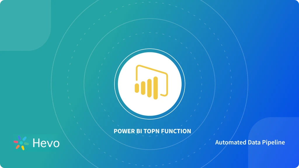 Power BI TOPN Function: Comprehensive Guide with 2 Examples - Learn | Hevo
