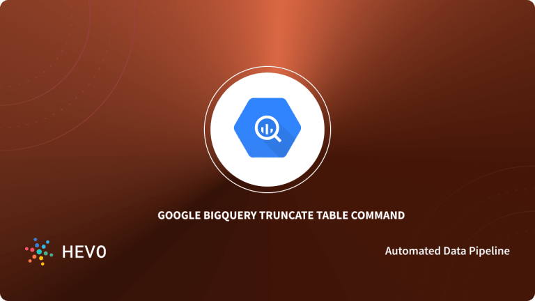 Tag - BigQuery TRUNCATE TABLE - Learn | Hevo