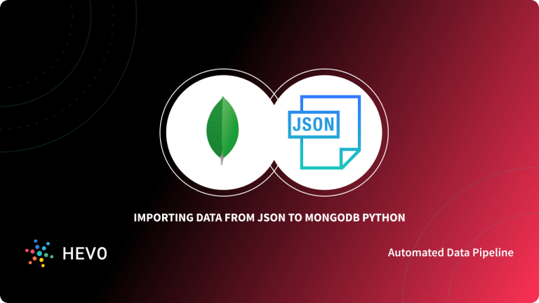 JSON to MongoDB Python: Operations Simplified 101 - Learn | Hevo