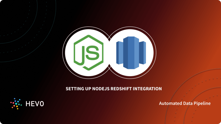 Setting Up NodeJS Redshift Integration: 3 Easy Steps - Learn | Hevo