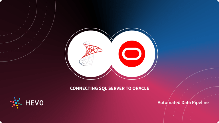 Sql Server To Oracle 9 Easy Steps Learn Hevo 5514