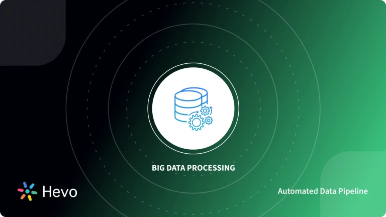 What is Data Processing? Definition and Stages | Hevo