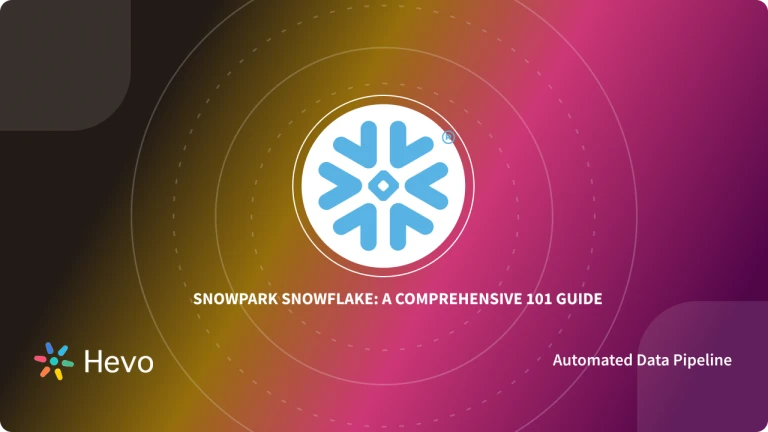 Snowflake SQL Made Easy: 101 Guide | Hevo
