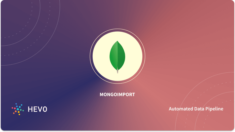 Mongoimport 3 Simple Steps To Import Data To Mongodb Conveniently Learn Hevo