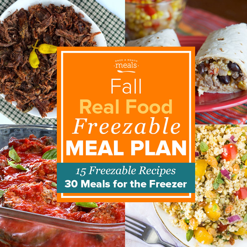Fall Real Food Monthly Freezer Meal Plan Vol. 4 | Once A Month Meals