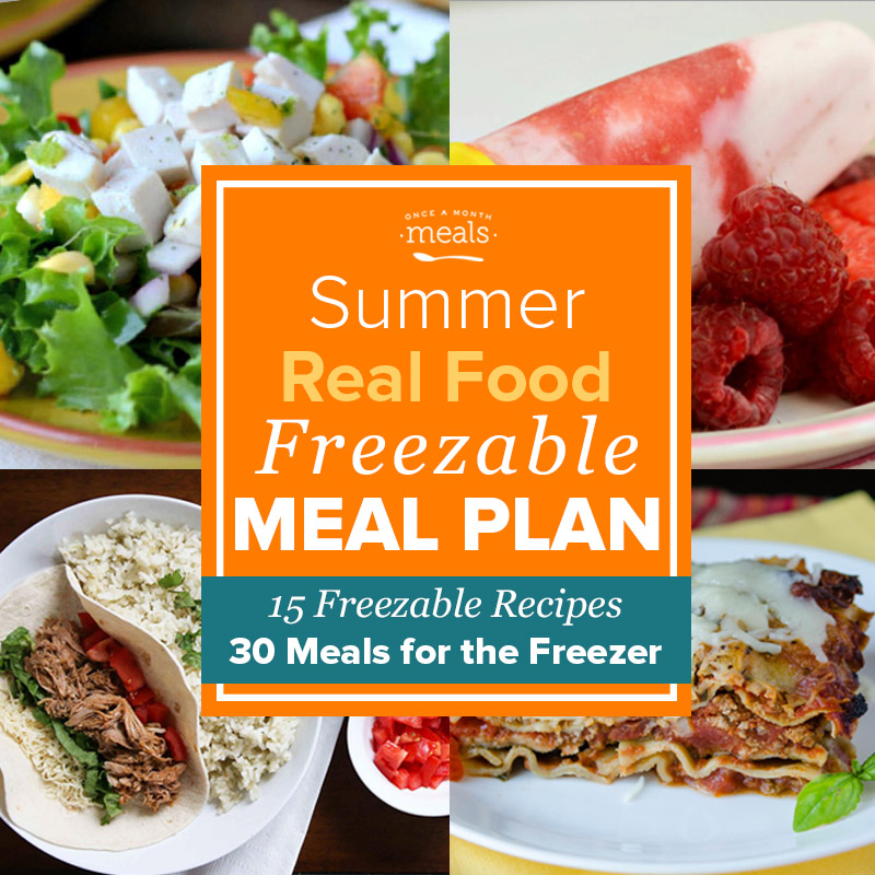 Summer Real Food Monthly Freezer Meal Plan Vol. 5 | Once A Month Meals