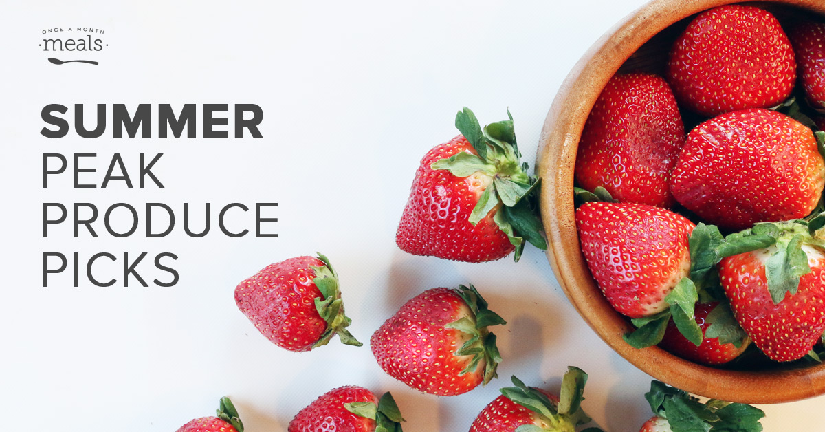 Summer Peak Produce Picks | Once A Month Meals