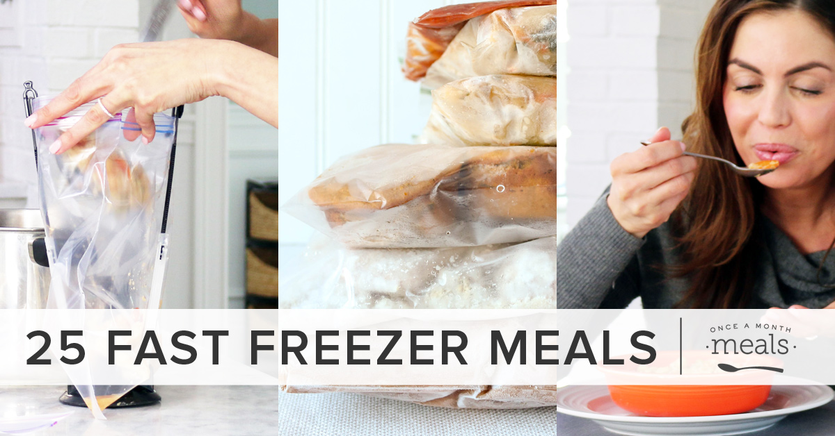 25 Fast Freezer Meals to Save Time | Once A Month Meals