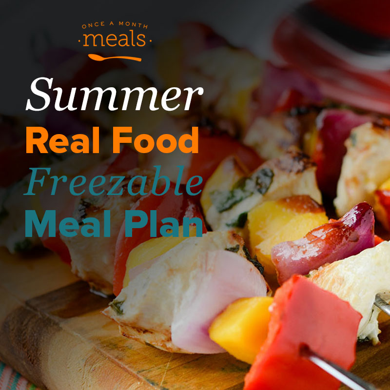 Summer Real Food Monthly Freezer Meal Plan Vol. 20 | Once A Month Meals