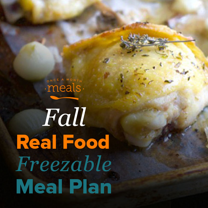 Fall Real Food Monthly Freezer Meal Plan Vol. 21 | Once A Month Meals