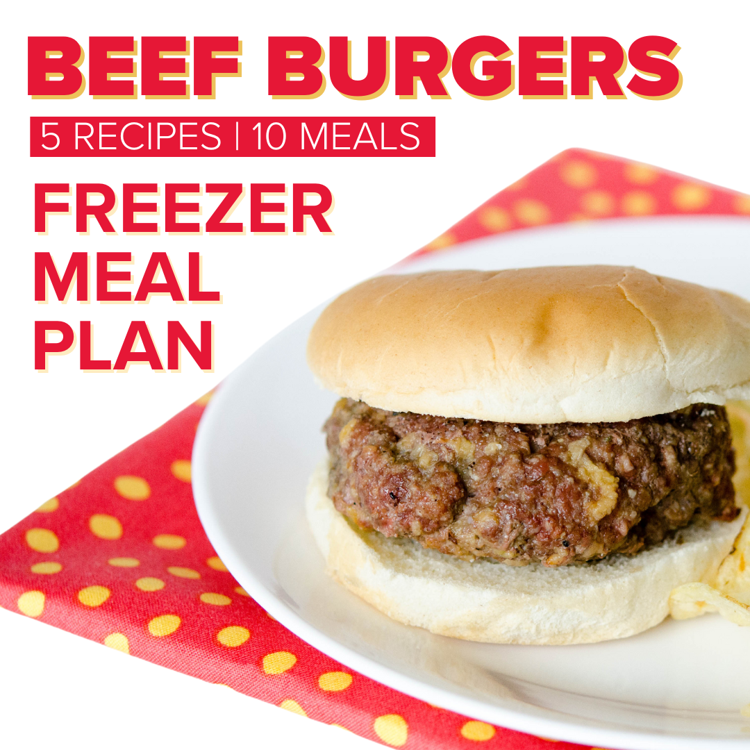 Beef Burger 5 Recipe Freezer Mini Meal Plan | Once A Month Meals