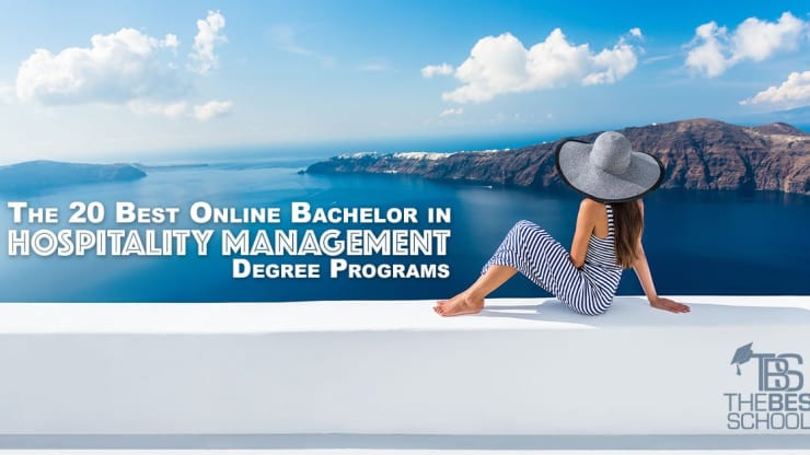 The 20 Best Online Bachelor in Hospitality Management Degree Programs The 20 Best Online Bachelor in Hospitality Management Degree Programs