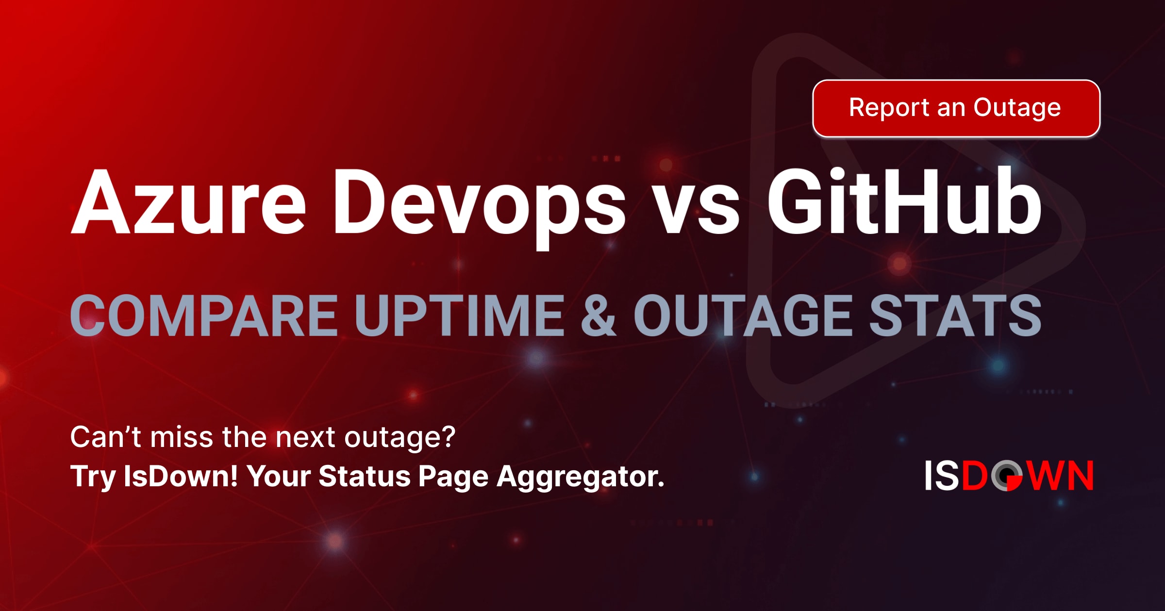 Azure Devops vs GitHub | Compare Uptime & Outage History | IsDown