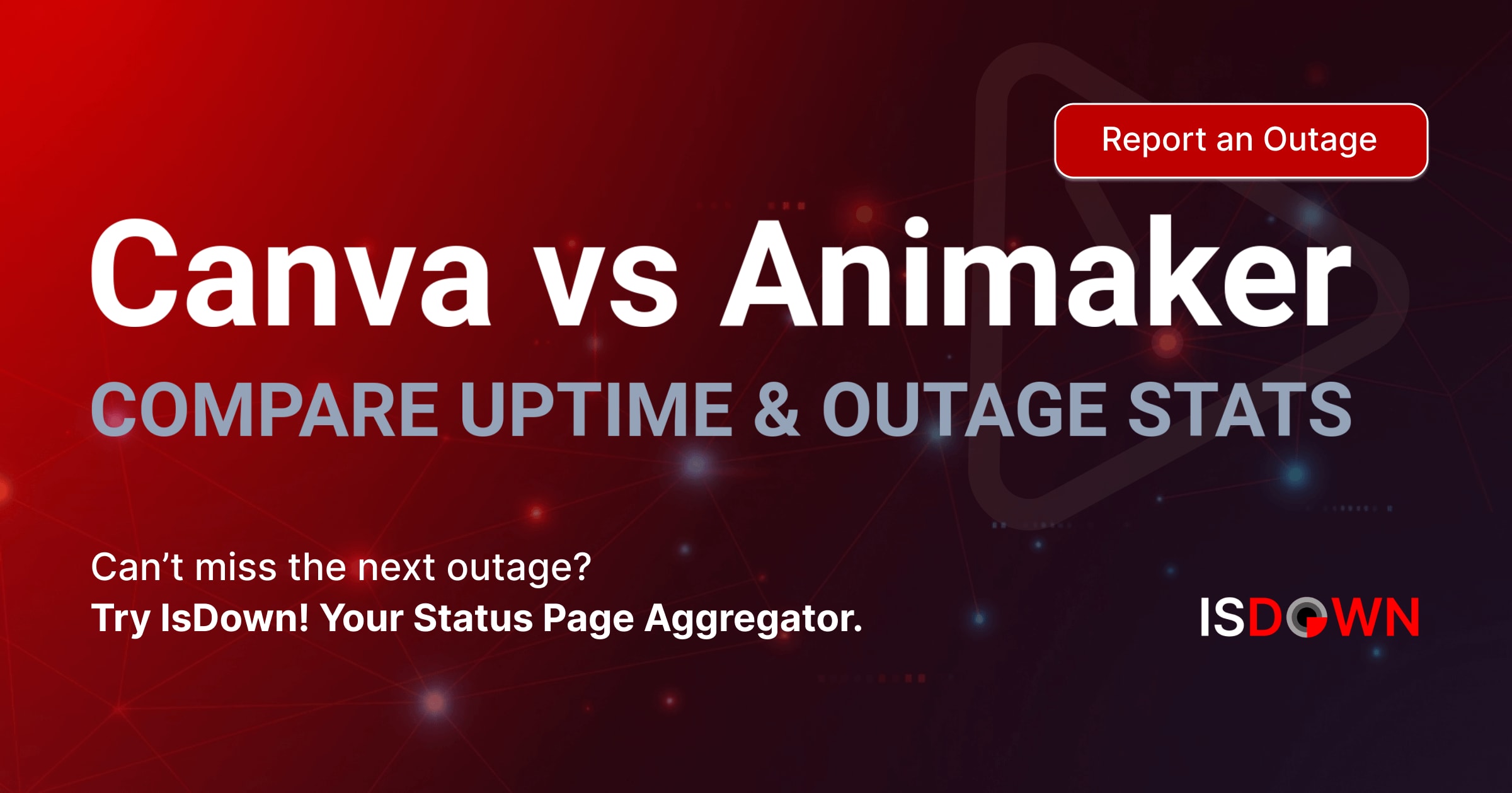 Canva vs Animaker | Compare Uptime & Outage History | IsDown
