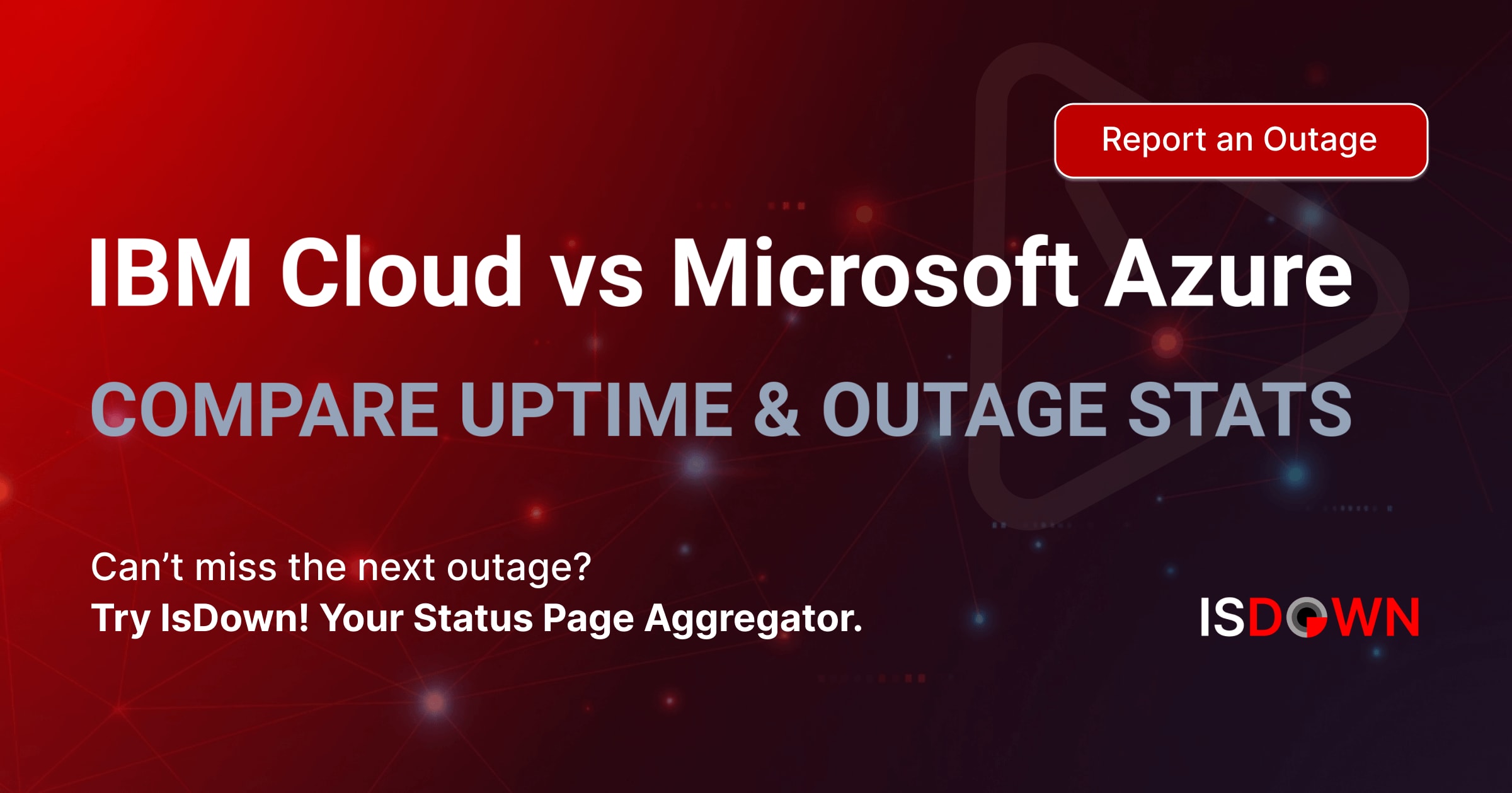 IBM Cloud vs Microsoft Azure | Compare Uptime & Outage History | IsDown