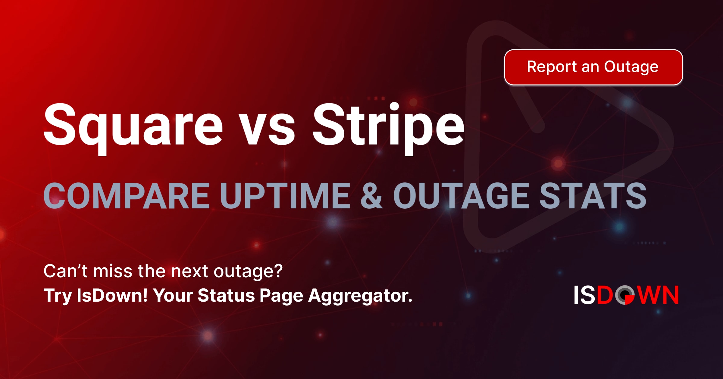 Square vs Stripe | Compare Uptime & Outage History | IsDown