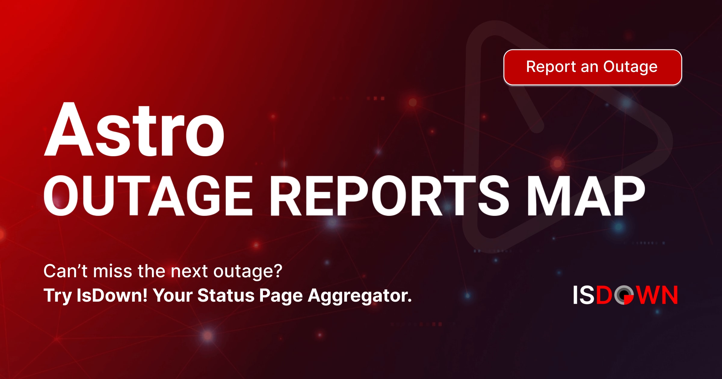 Astro Outage Reports Map | IsDown