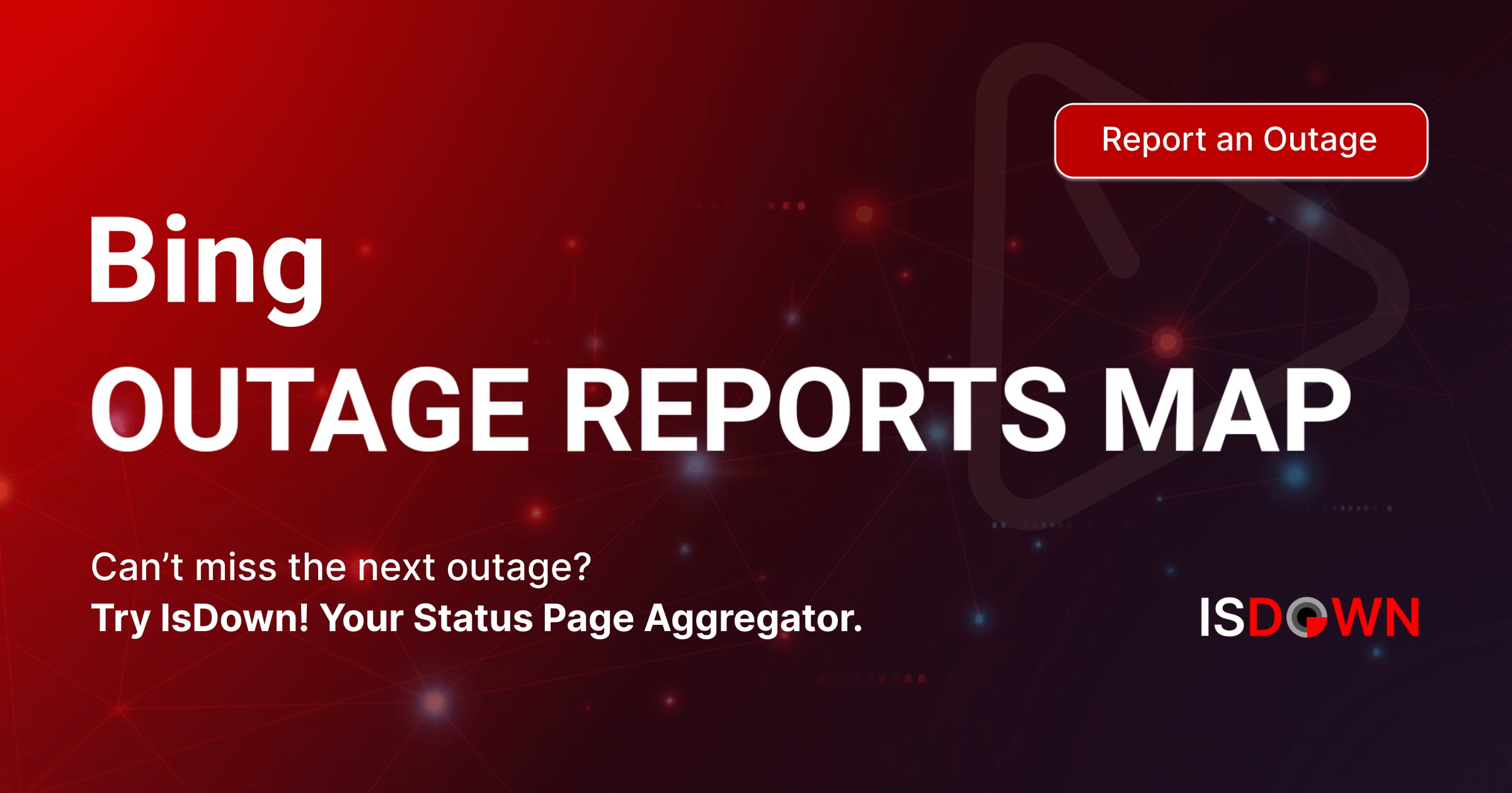 Bing Outage Reports Map | IsDown