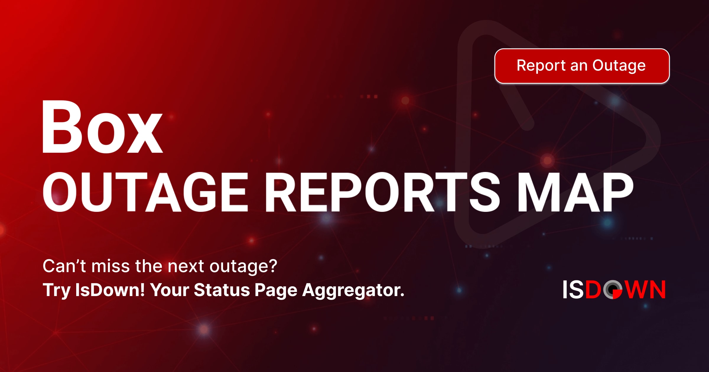 Box Outage Reports Map | IsDown
